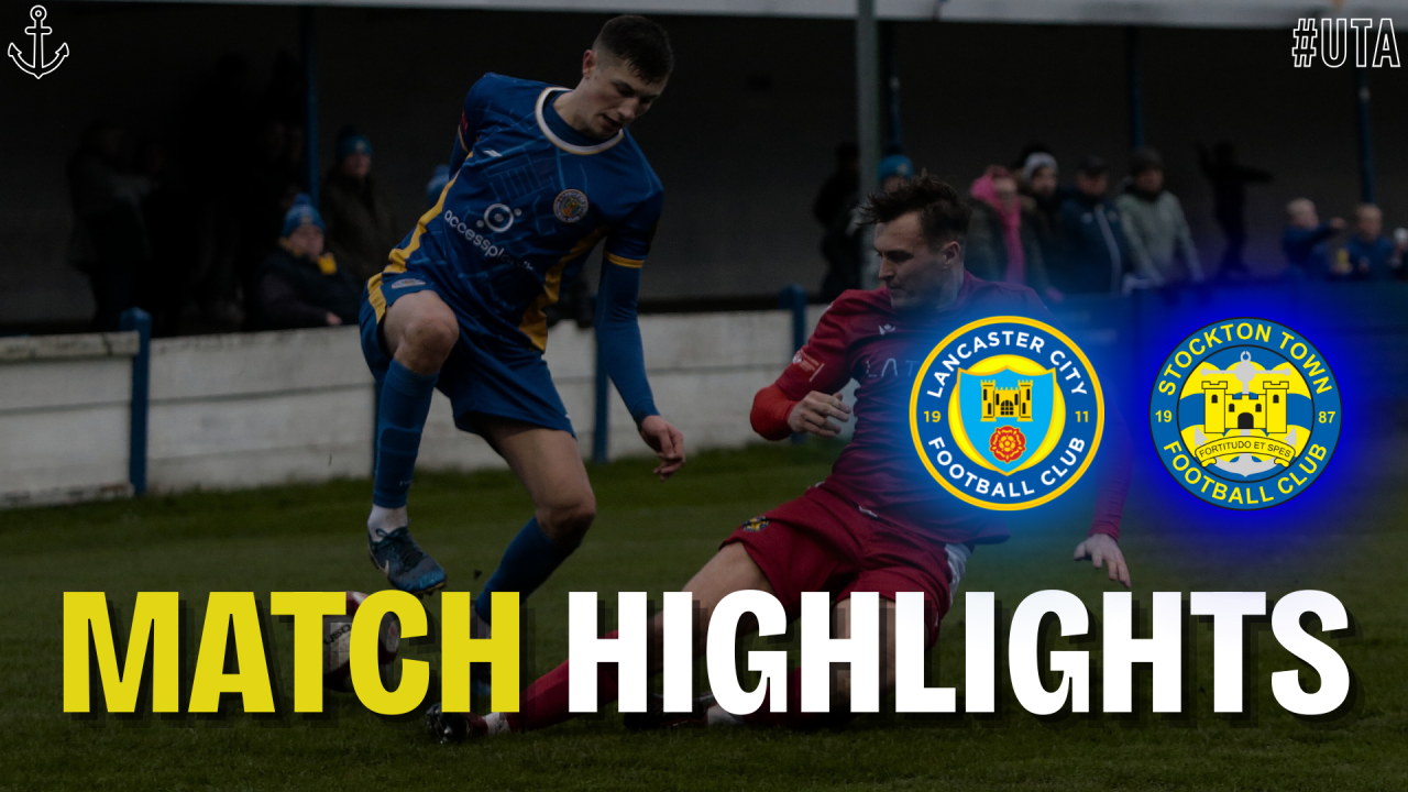 MATCH HIGHLIGHTS | Lancaster City 1-2 Stockton Town - Stockton Town ...